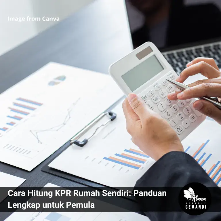 Cara Hitung KPR Rumah Sendiri: Panduan Lengkap untuk Pemula - Alana ...